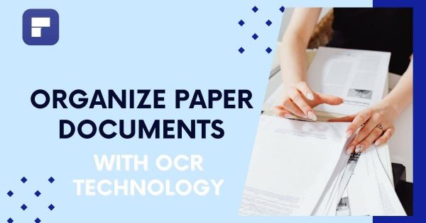How Does OCR Technology Help You Organize Physical Documents? | Storables
